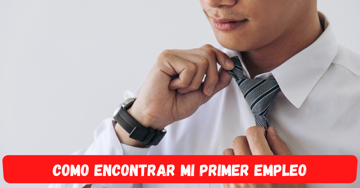 ¿Cómo encontrar mi primer empleo? | Pasos a seguir